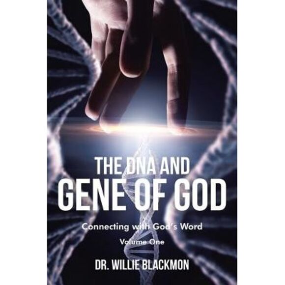 Willie Blackmon | Other | The Dna And Gene Of God Connecting With Gods ...
